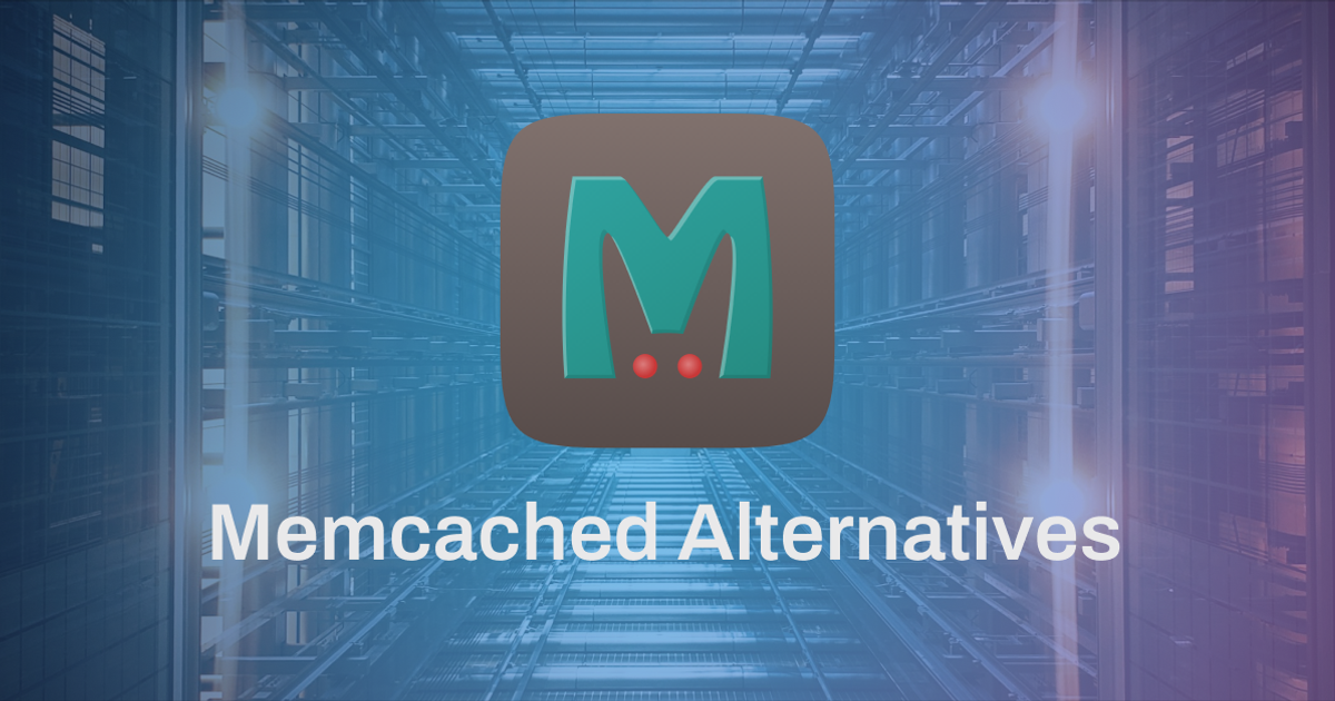 Memcached Alternatives Compared: Top 6 Solutions in 2026