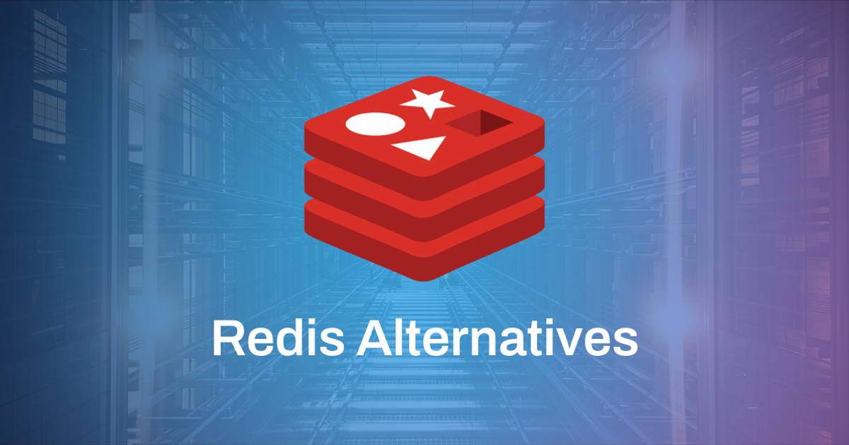 Best Redis Alternatives: Top 8 OSS and Managed Solutions