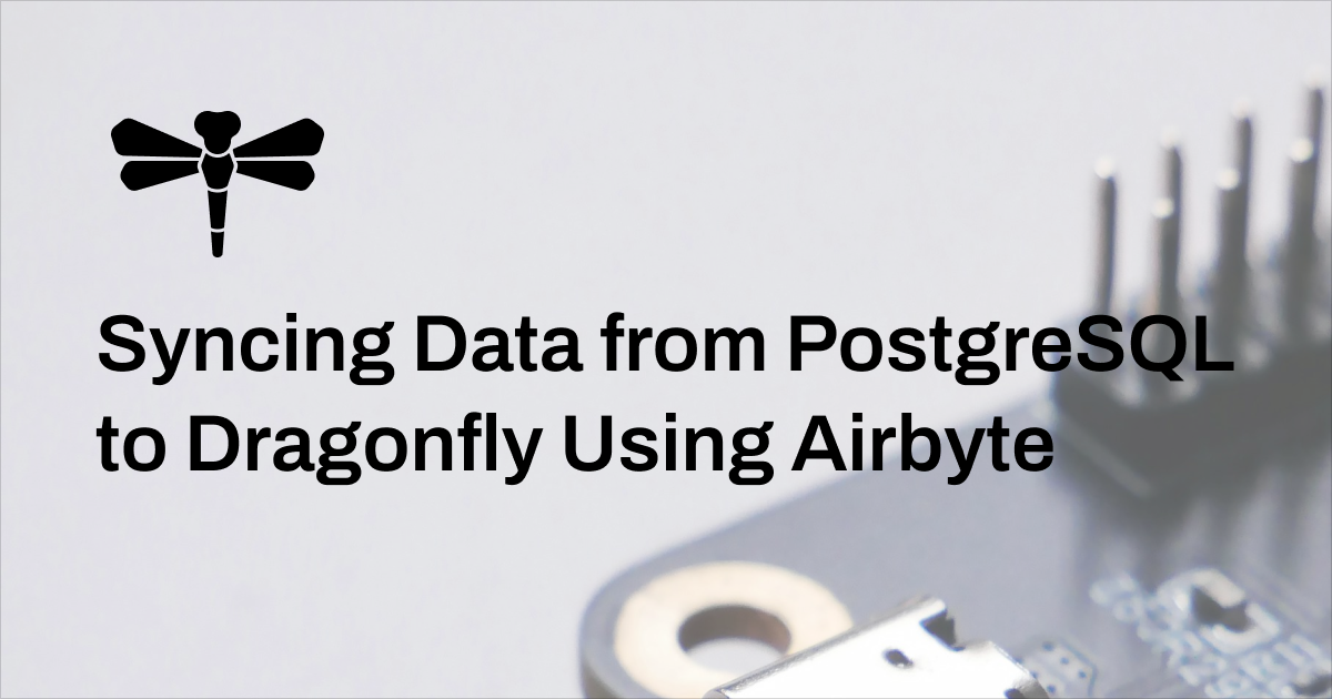 Syncing Data from PostgreSQL to Dragonfly Using Airbyte