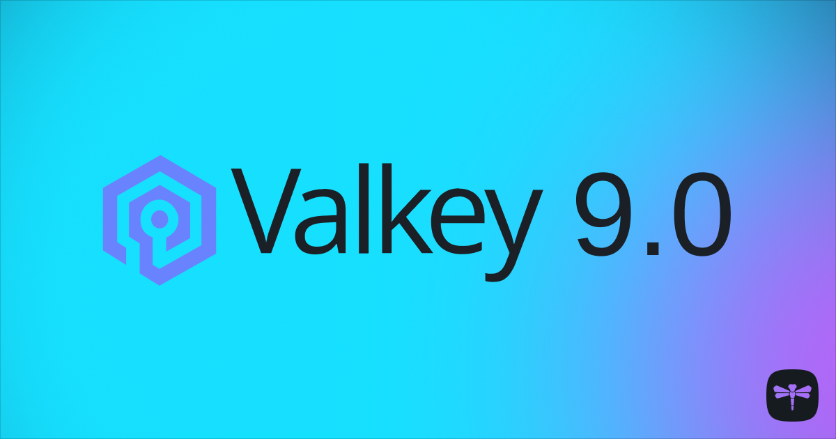 What’s New in Valkey 9.0: Key Features and Improvements